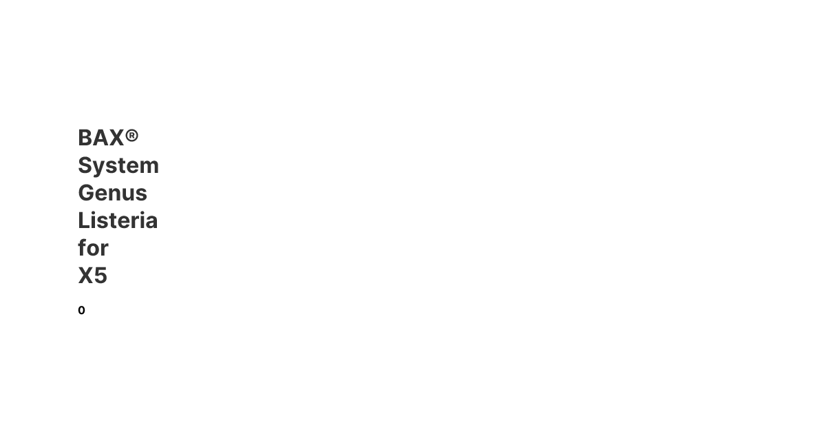 BAX® System Genus Listeria for X5 | Hygiena