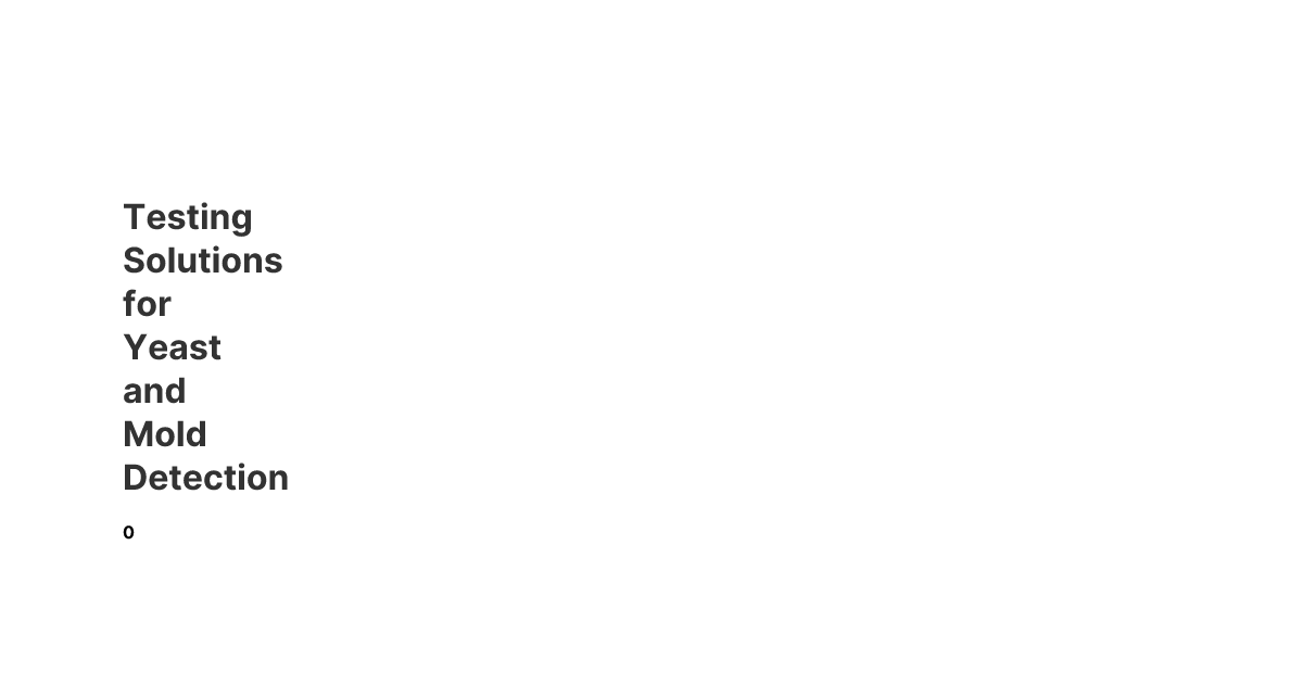 Testing Solutions for Yeast and Mold Detection | Hygiena