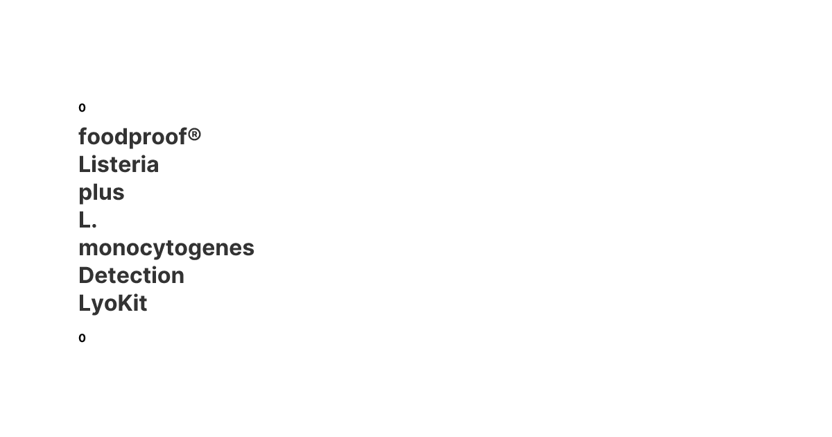 foodproof® Listeria plus L. monocytogenes Detection LyoKit | Acquia CMS ...